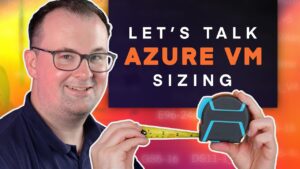 How To Choose Your Azure VM Size