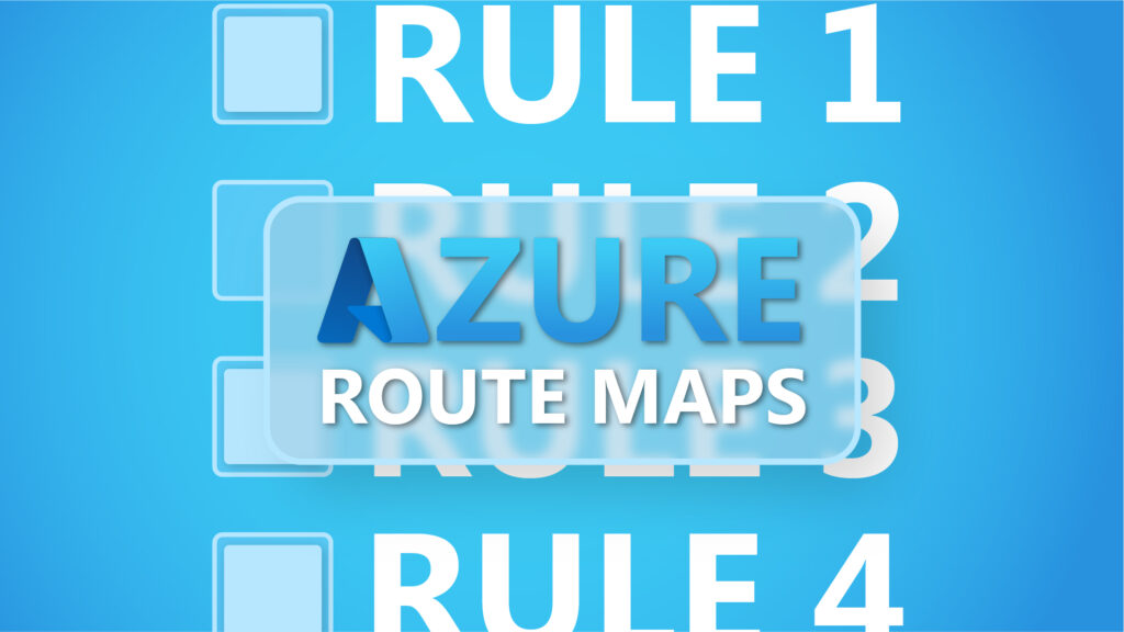 Master Azure Routing With Virtual WAN Route Maps